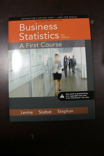 Business Statistics : A First Course by David M. Levine Instructor's ...