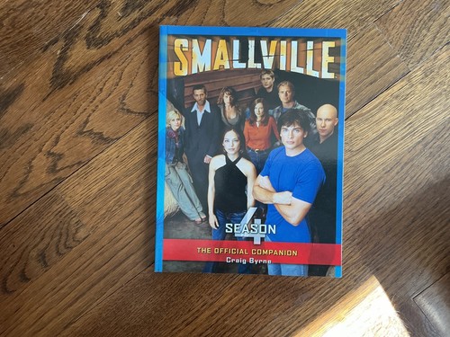 Smallville: the Official Companion Season 4 by Craig Byrne BRAND NEW ...