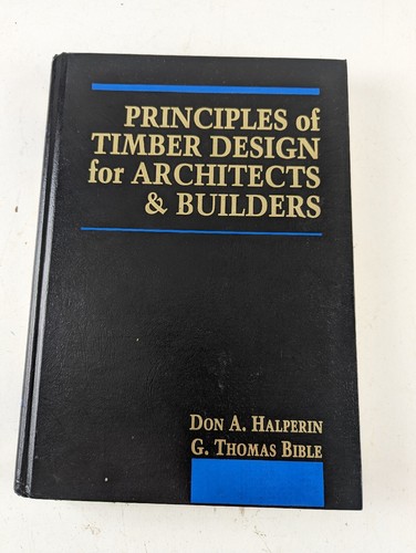 DON HALPERIN THOMAS BIBLE PRINCIPLES OF TIMBER DESIGN FOR ARCHITECTS ...