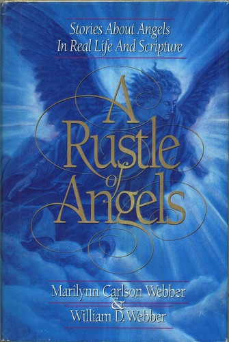 A Rustle of Angels: Stories About Angels in Real-Life and Scripture ...