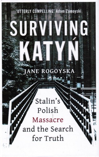 Surviving Katyn: Stalin's Polish Massacre and the Search for Truth | eBay