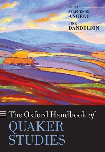 The Oxford Handbook of Quaker Studies (Oxford Handbooks in Religion and Theology 9780198744986 ...