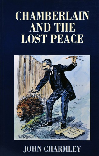 CHAMBERLAIN AND THE LOST PEACE - John Charmley | eBay