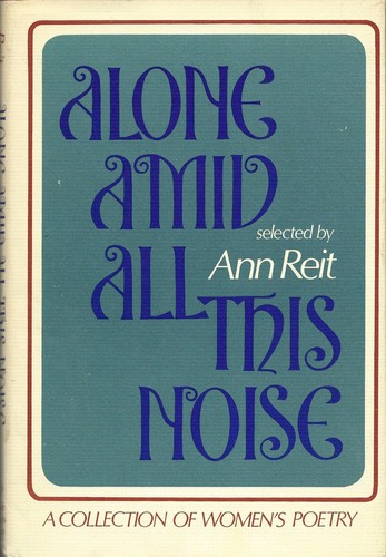Alone Amid All This Noise by Ann Reit (Four Winds Press, 1976 ...