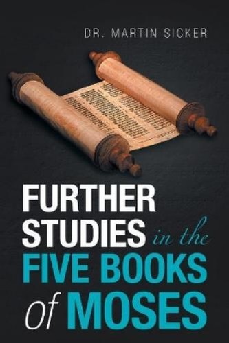Martin Sicker Further Studies in the Five Books of Moses (Paperback ...