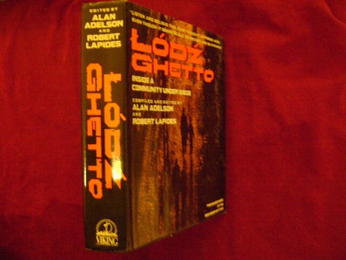 Adelson, Alan. Lodz Ghetto. Inside a Community Under Siege. 1989 ...