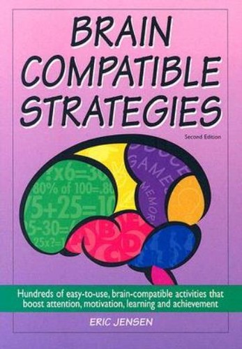 Brain-Compatible Strategies: Hundreds Of Easy-To-Use, Brain-Compatible ...