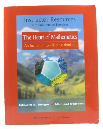 The Heart of Mathematics: An invitation to effective thinking ...