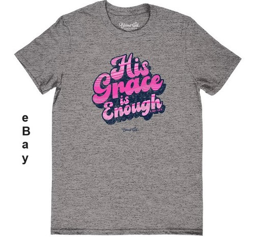 Blessed Girl T-Shirt for Women “His Grace Is Enough” Size L Large - God ...