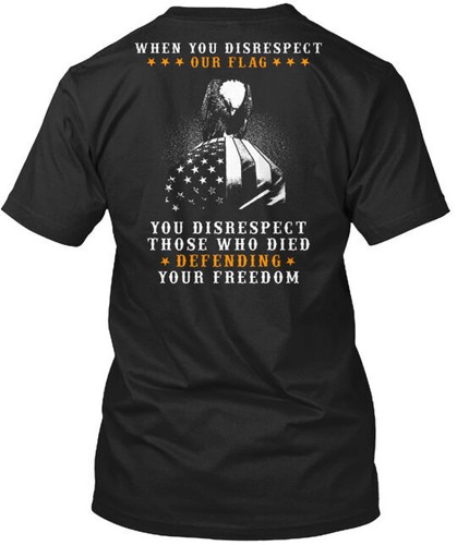 U.S Veteran When you disrespect out flag T-Shirt Made in the USA Size S ...