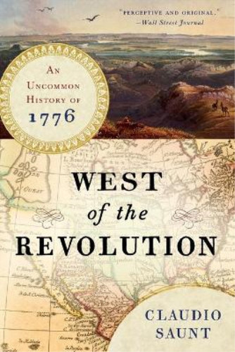 Claudio Saunt West of the Revolution (Paperback) (US IMPORT ...