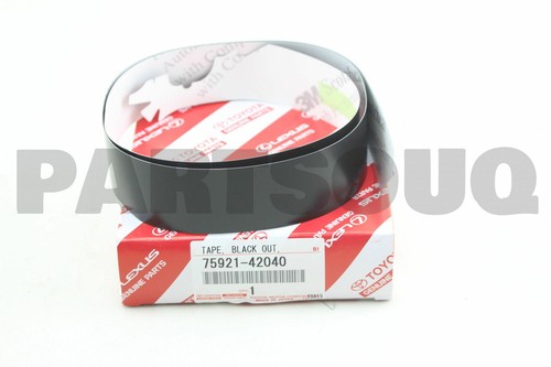 7592142040 Genuine Toyota TAPE, BLACK OUT, NO.1 RH 75921-42040 | eBay
