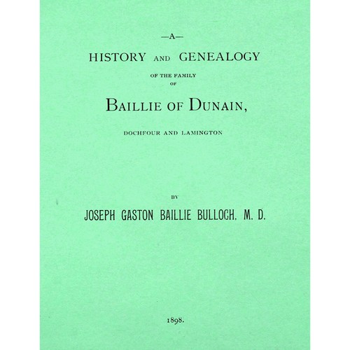 A History and Genealogy of the Family of Baillie of Dunain large ...