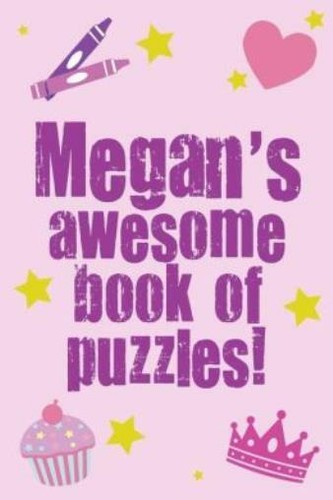 Megan's Awesome Book Of Puzzles!: Children's Puzzle Book Containing 20 ...