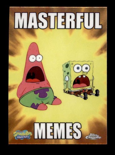 PATRICK AND SPONGEBOB 2025 TOPPS CHROME SPONGEBOB #MM-7 MASTERFUL MEMES ...