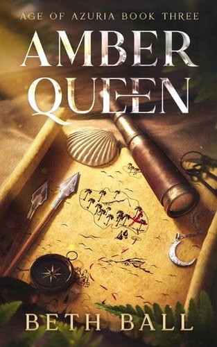 Amber Queen: Age of Azuria Book Three by Beth Ball (English) Paperback ...