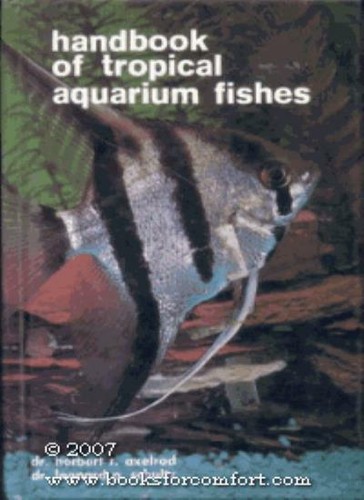 Handbook of Tropical Aquarium Fishes Hb By Herbert R. Axelrod,Le ...