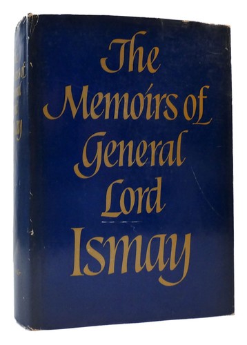 Hastings Lionel Ismay THE MEMOIRS OF GENERAL LORD ISMAY 1st Edition 1st ...