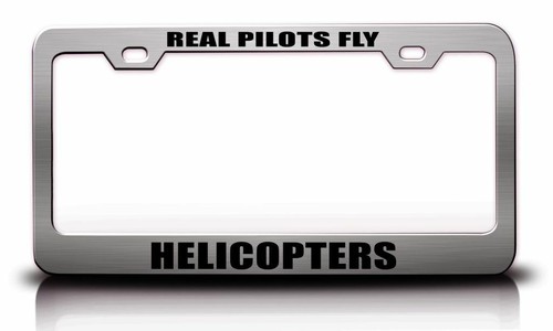 REAL PILOTS FLY HELICOPTERS Aviation Airplane License Plate Frame | eBay
