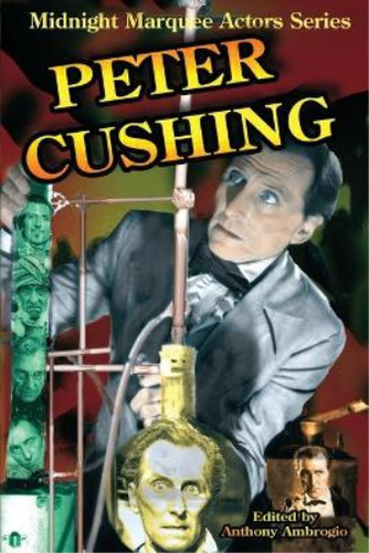Anthony Ambrogio Peter Cushing (Paperback) Midnight Marquee Actors ...