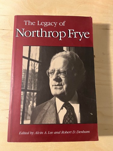 The Legacy of Northrop Frye Paperback – January 1, 1994 by Alvin A. Lee ...