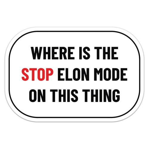 Funny Anti Elon Where is The Stop Elon Mode Car Bumper Sticker Decal ...