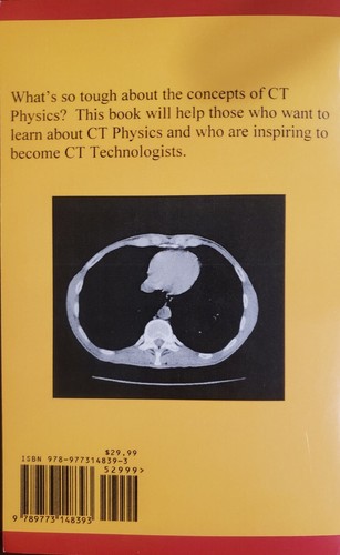 CT Layman's Terms: The Basic Concepts of CT Physics Made Easy (LJ Notes ...