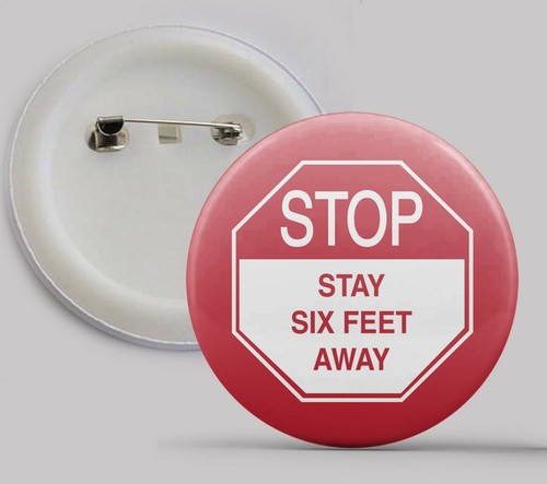 STOP, STAY SIX FEET AWAY! Practicing Social Distancing, 6 Buttons ...