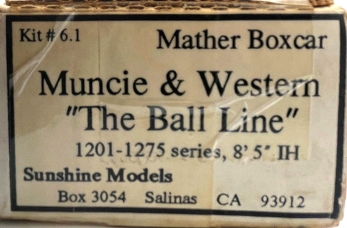 HO SUNSHINE MODELS 6.1 MATHER BOXCAR KIT MUNCIE & WESTERN THE BALL LINE ...