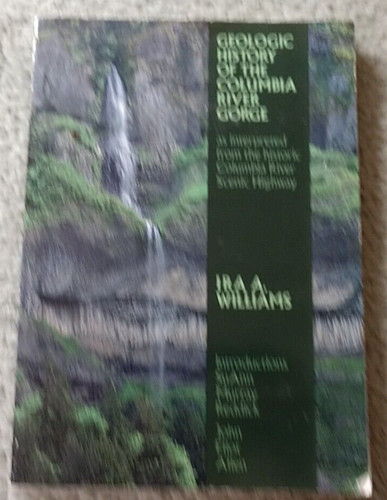 Geologic History of the Columbia River Gorge - Ira A. Williams - PB ...