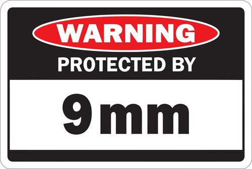 WARNING PROTECTED BY 9MM Aluminum 8 x 12 Metal Novelty Danger Sign | eBay