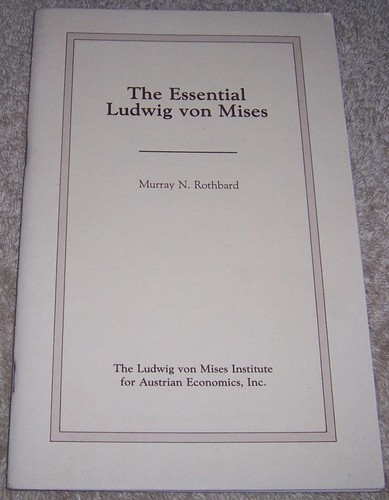 The Essential Ludwig von Mises by Murray N. Rothbard pb | eBay