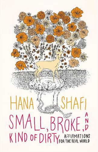 Small, Broke, and Kind of Dirty: Affirmations for the Real World by ...