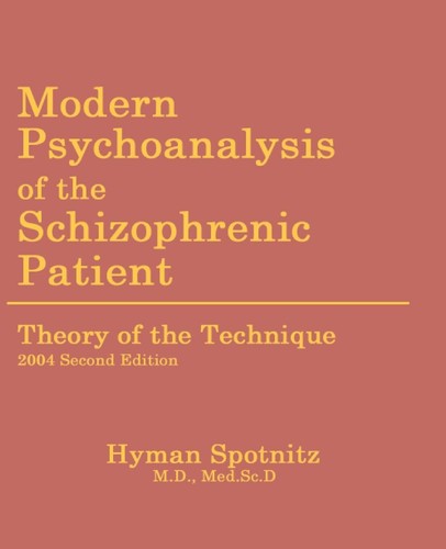 Modern Psychoanalysis of the Schizophrenic Patient: Theory of the ...
