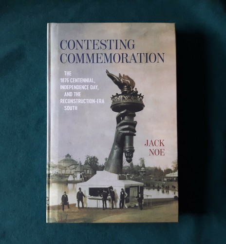 Contesting Commemoration 1876 Centennial, Independence Day ...