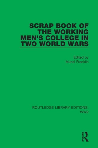 Scrap Book of the Working Men's College in Two World Wars by Muriel ...