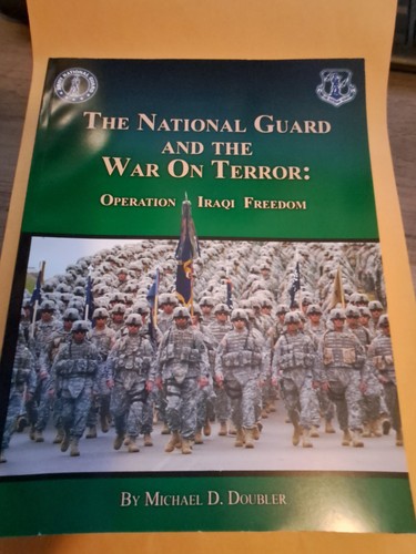 THE NATIONAL GUARD AND THE WAR ON TERROR: OPERATION IRAQI FREEDOM | eBay