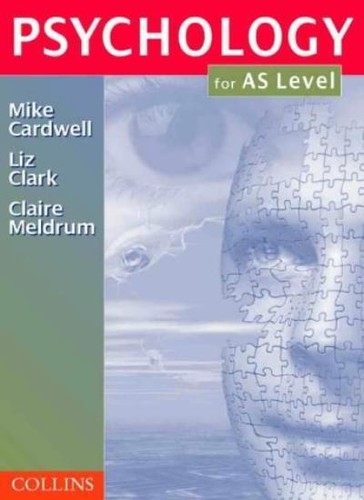 Psychology - Psychology for AS-Level,Mike Cardwell, Liz Clark, Claire ...