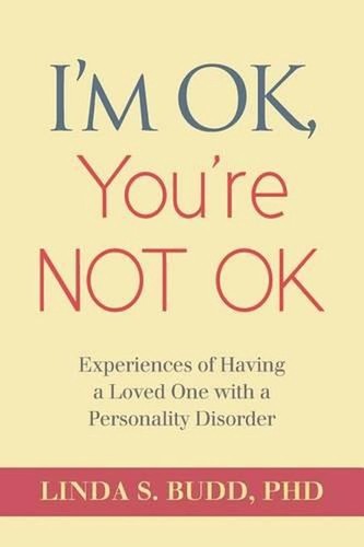 I'm OK, You're Not OK: Experiences of Having a Loved One with a ...