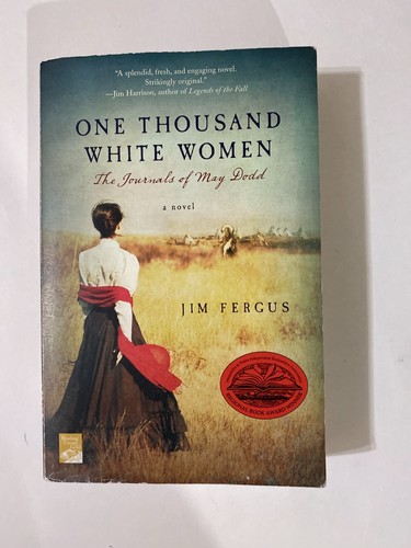 Jim Fergus-One Thousand White Women-The Journals of May Dodd PB | eBay