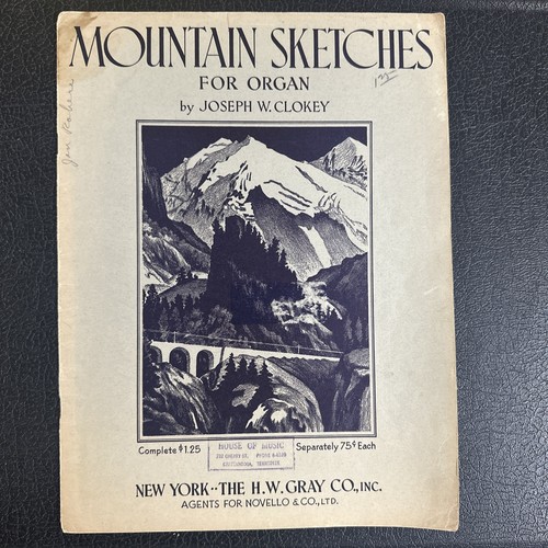 Joseph W Clokey Mountain Sketches for Organ Sheet Music H.W. Gray Co ...