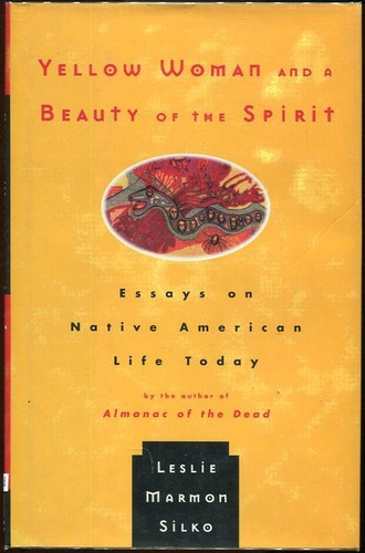 Leslie Marmon Silko / Yellow Woman and Beauty of the Spirit Essays ...
