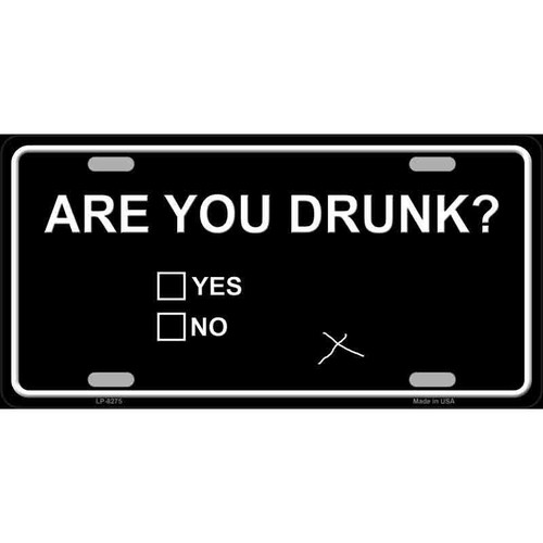 Are You Drunk Novelty Metal License Plate Tag LP-8275 | eBay