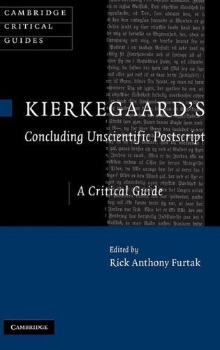 Kierkegaard's 'concluding Unscientific Postscript': A Critical Guide by ...