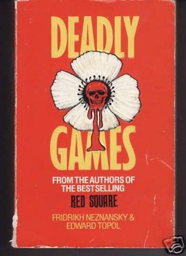 Deadly Games By EDWARD TOPOL' 'FRIDRIKH NEZNANSKY | eBay