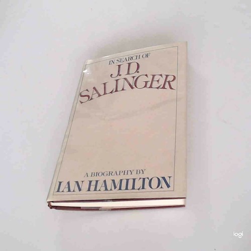 In Search of J. D. Salinger: A Biography by Ian Hamilton. (1988 ...