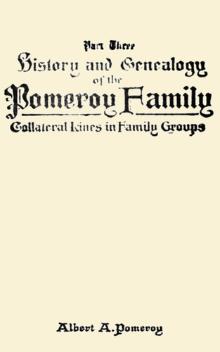 Part Three, History and Genealogy of the Pomeroy Family; | eBay