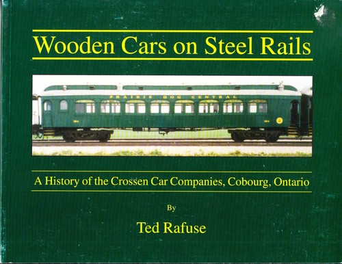 Wooden Cars on Steel Rails: A History of the Crossen Car Companies ...