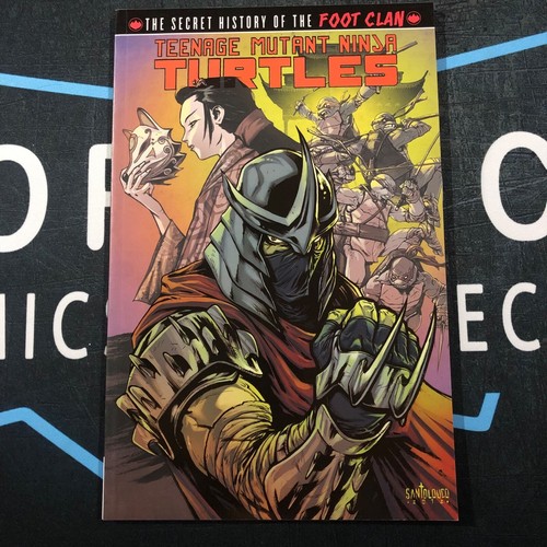 IDW Teenage Mutant Ninja Turtles: The Secret History of the Foot Clan ...
