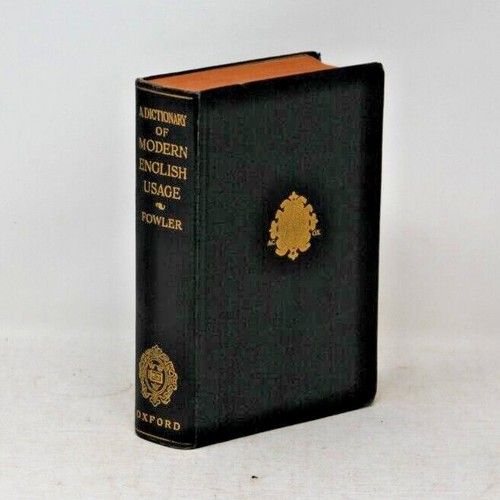 A Dictionary of Modern English Usage - H.W. Fowler 1927 First American ...